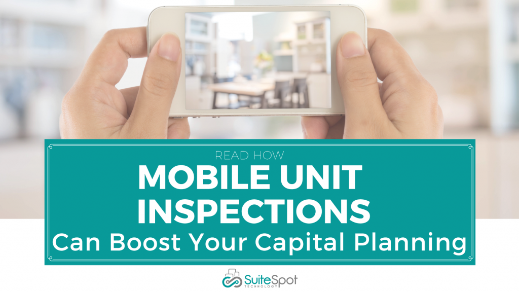 How Mobile Unit Inspections Boost Your Capital Planning